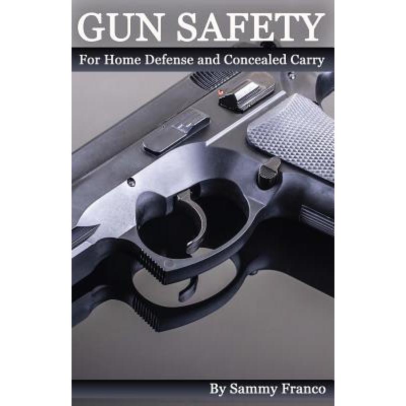 Gun Safety: For Home Defense And Concealed C...