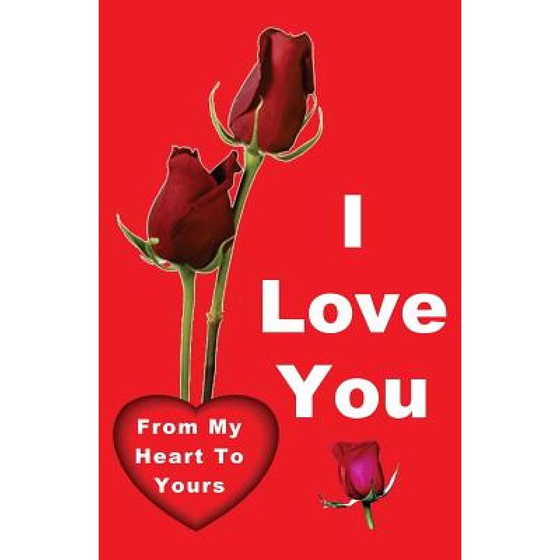 I Love You: From My Heart to Yours