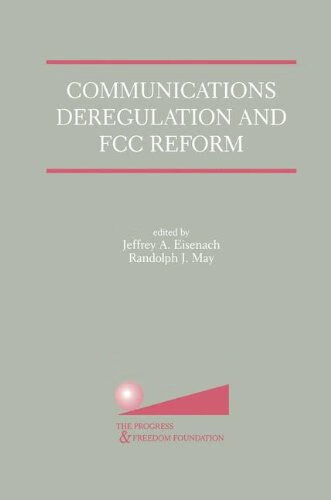 Communications Deregulation and FCC Reform: Finishing the Job