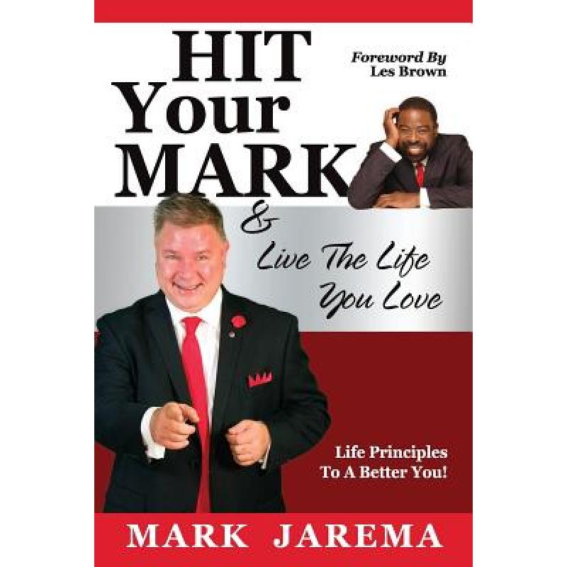Hit Your Mark: Live The Life You Love