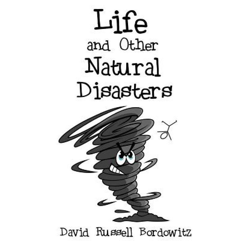 Life and Other Natural Disasters