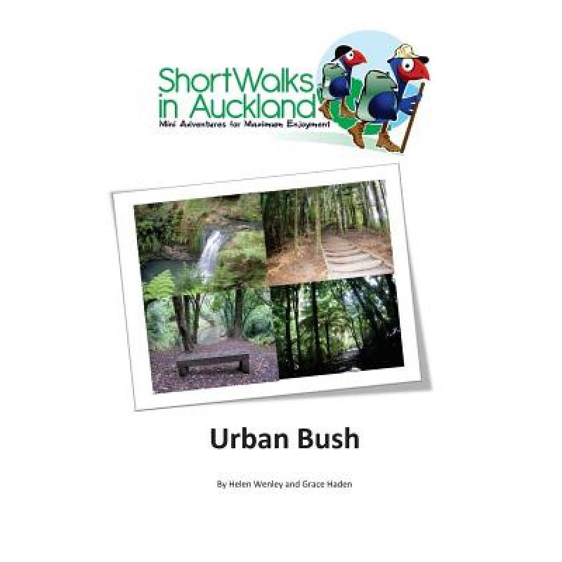 Short Walks in Auckland: Urban Bush