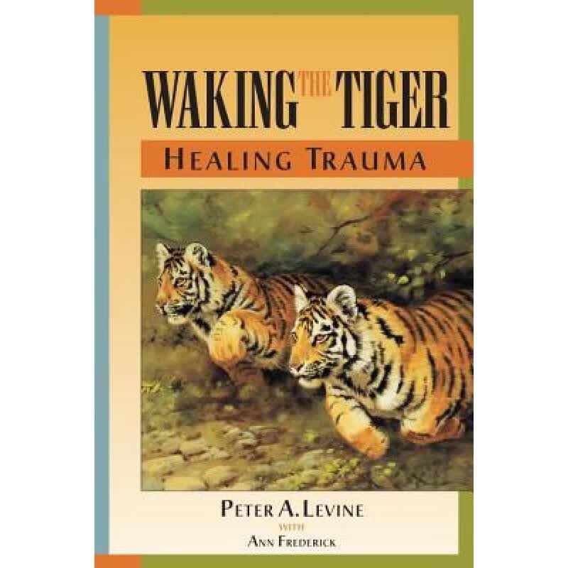 Waking the Tiger: Healing Trauma: The Innate...