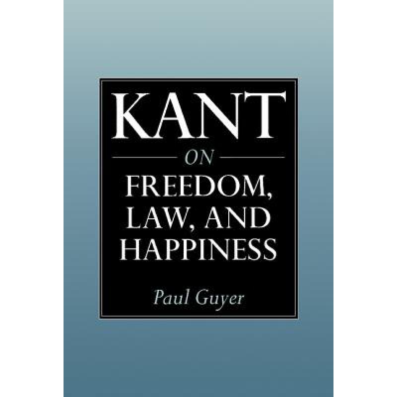 Kant on Freedom, Law, and Happiness