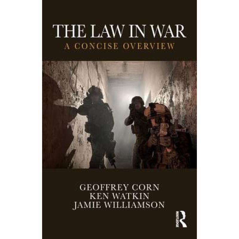 The Law in War : A Concise Overview