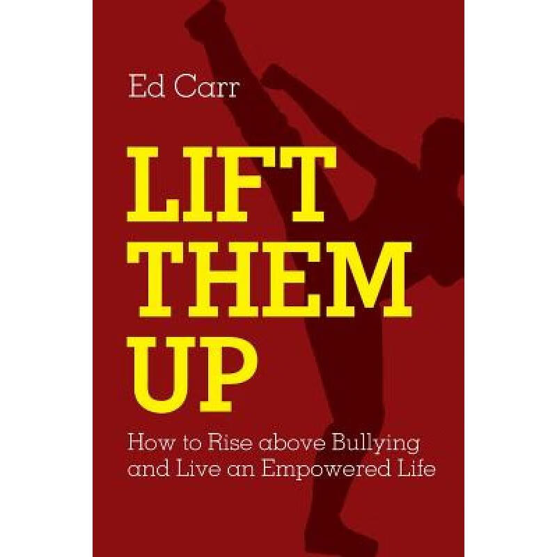 Lift Them Up: How to Rise Above Bullying and...