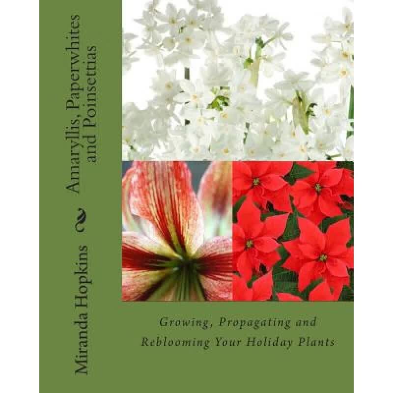 Amaryllis, Paperwhites and Poinsettias: Grow...