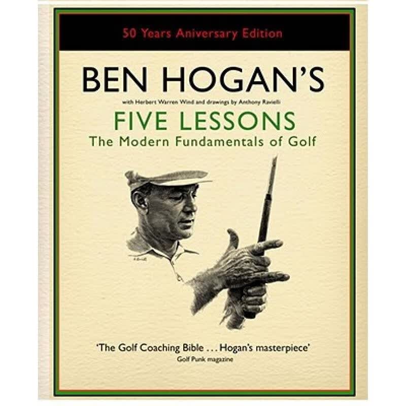 Ben Hogan's Five Lessons : The Modern Fundam...