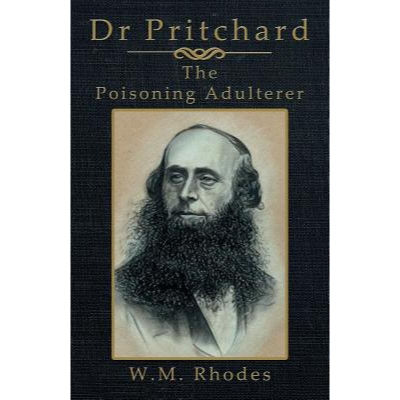 Dr Pritchard The Poisoning Adulterer