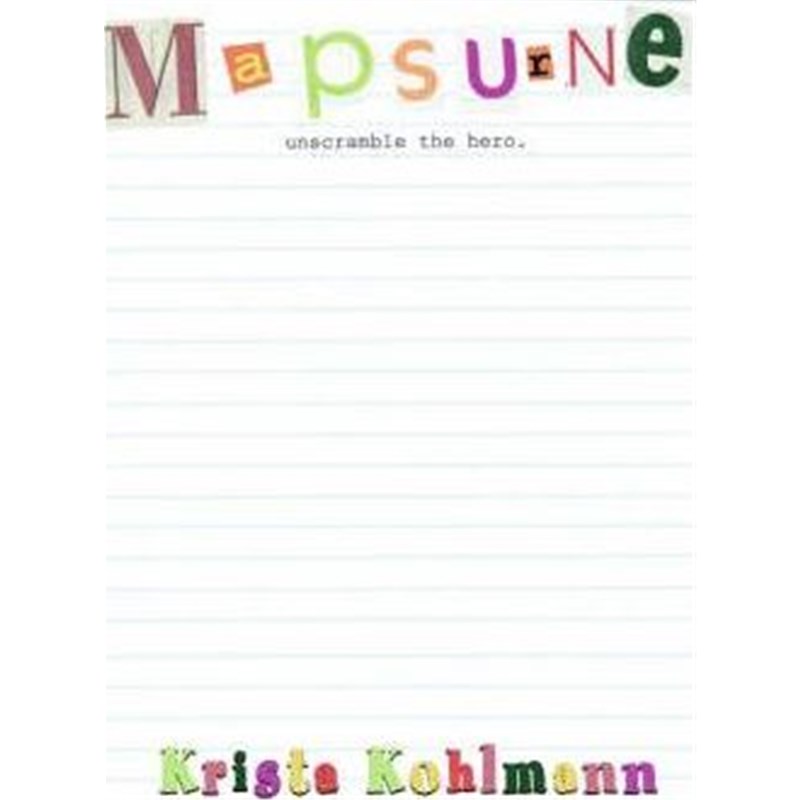 Mapsurne:unscramble the hero.