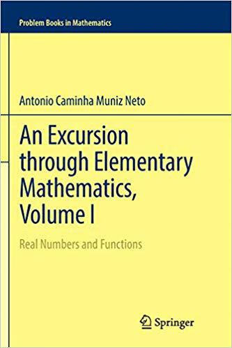 An Excursion through Elementary Mathematics, Volume I