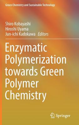 Enzymatic Polymerization Towards Green Polymer C