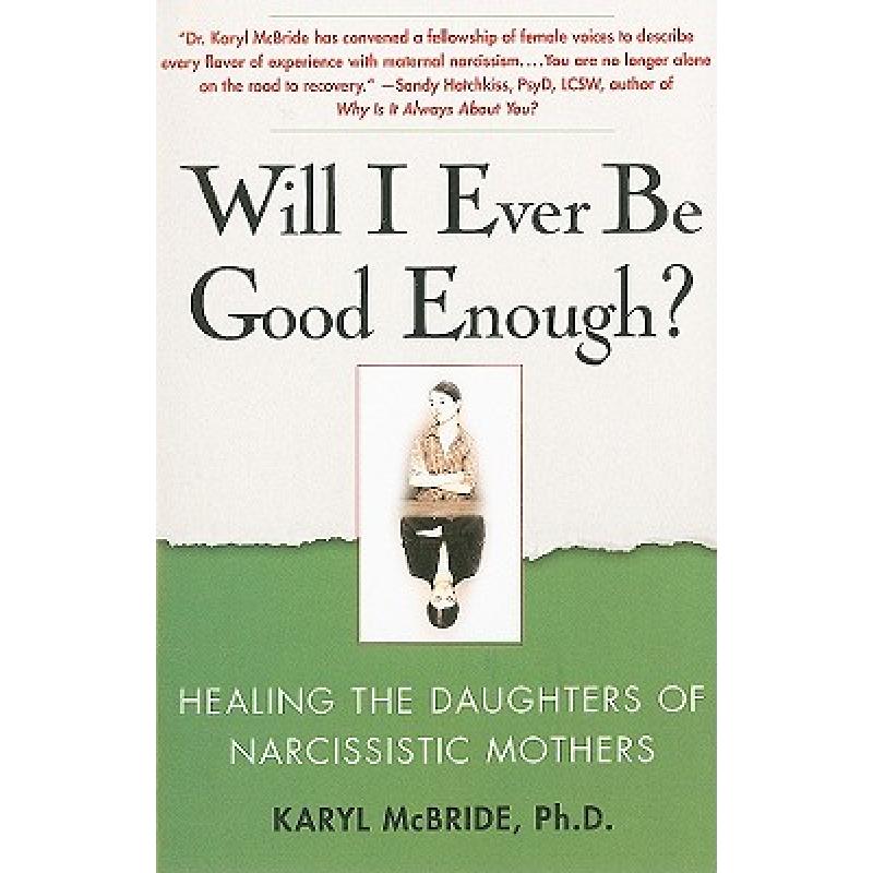 Will I Ever Be Good Enough?: Healing the Dau...