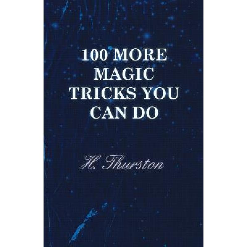100 More Magic Tricks You Can Do