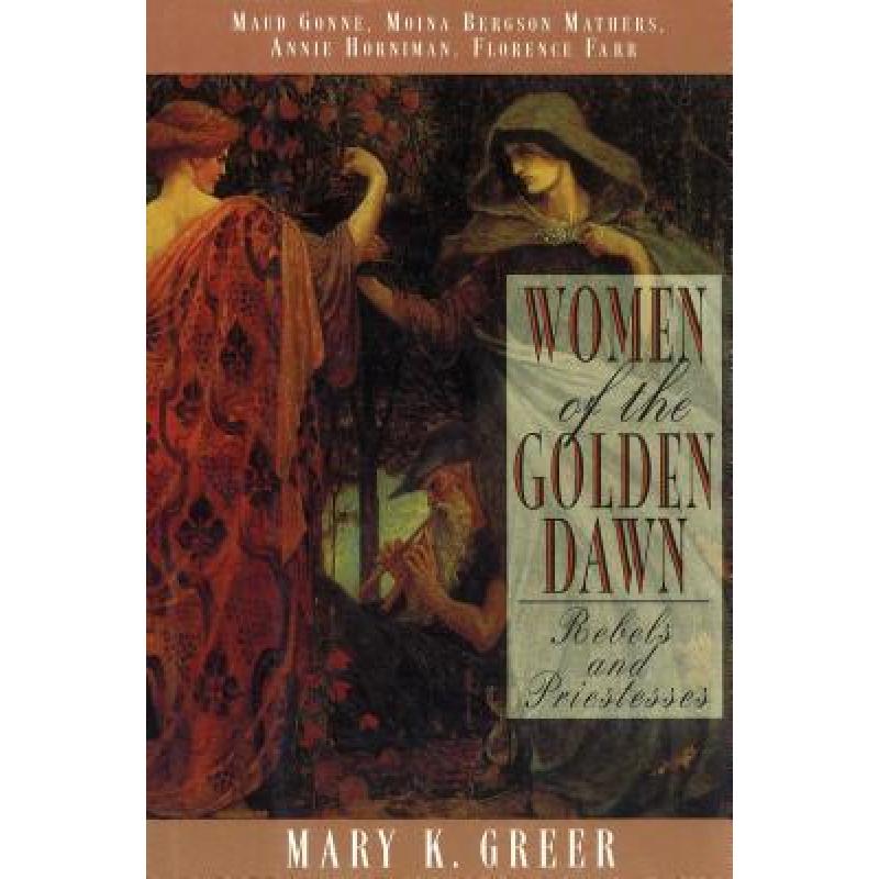 现货 Women of the Golden Dawn: Rebels and Prieste...