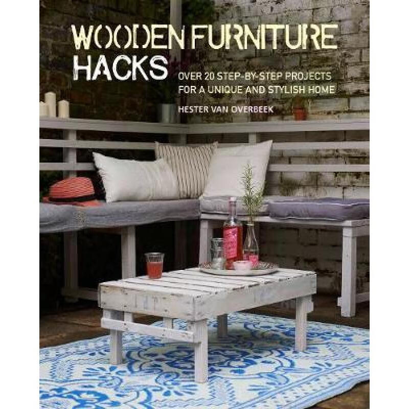 Wooden Furniture Hacks: Over 20 Step-By-Step Pr...