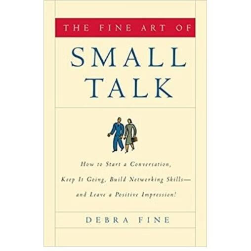 The Fine Art of Small Talk How To Start a 纸质书