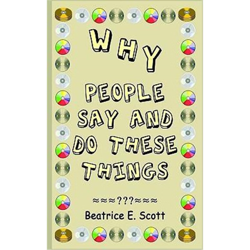 Why People Say and Do These Things