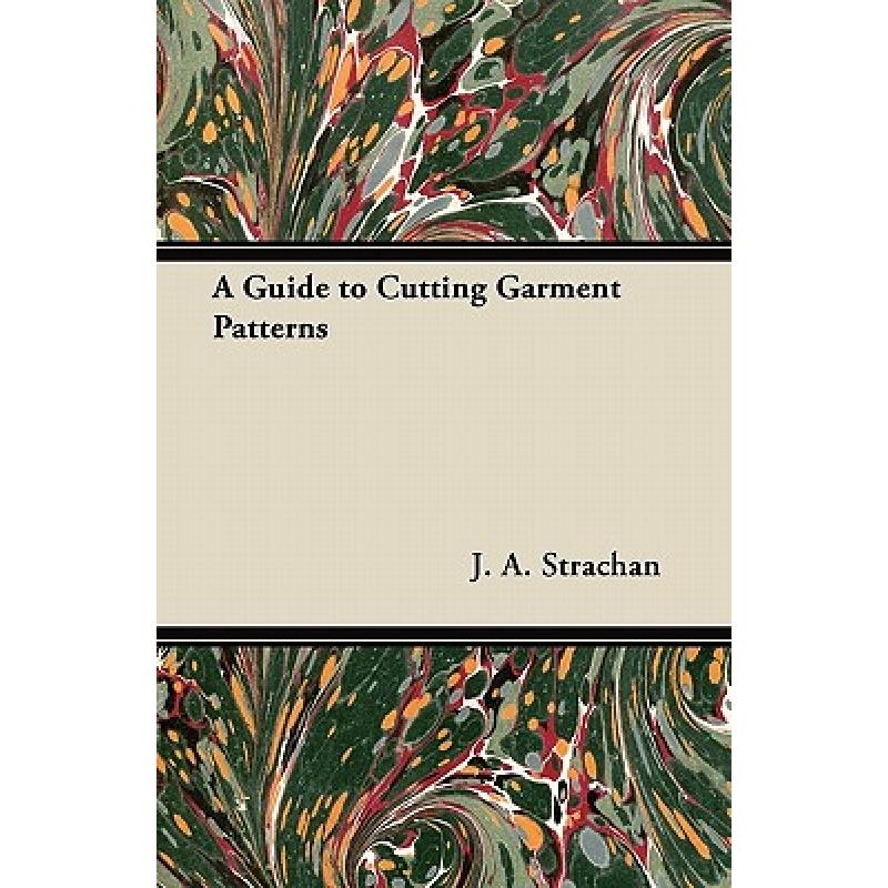 A Guide to Cutting Garment Patterns