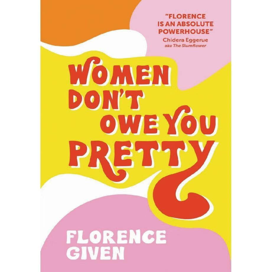 Women don't owe you pretty by Florence Given?? 纸质书 通用