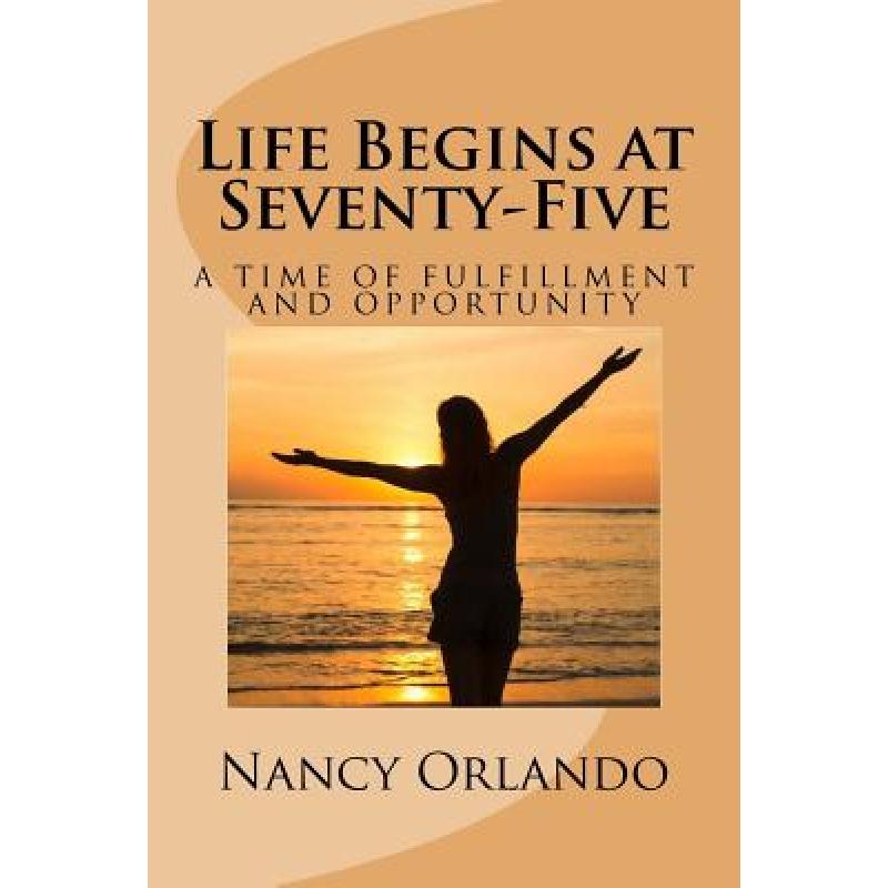Life Begins at Seventy-Five
