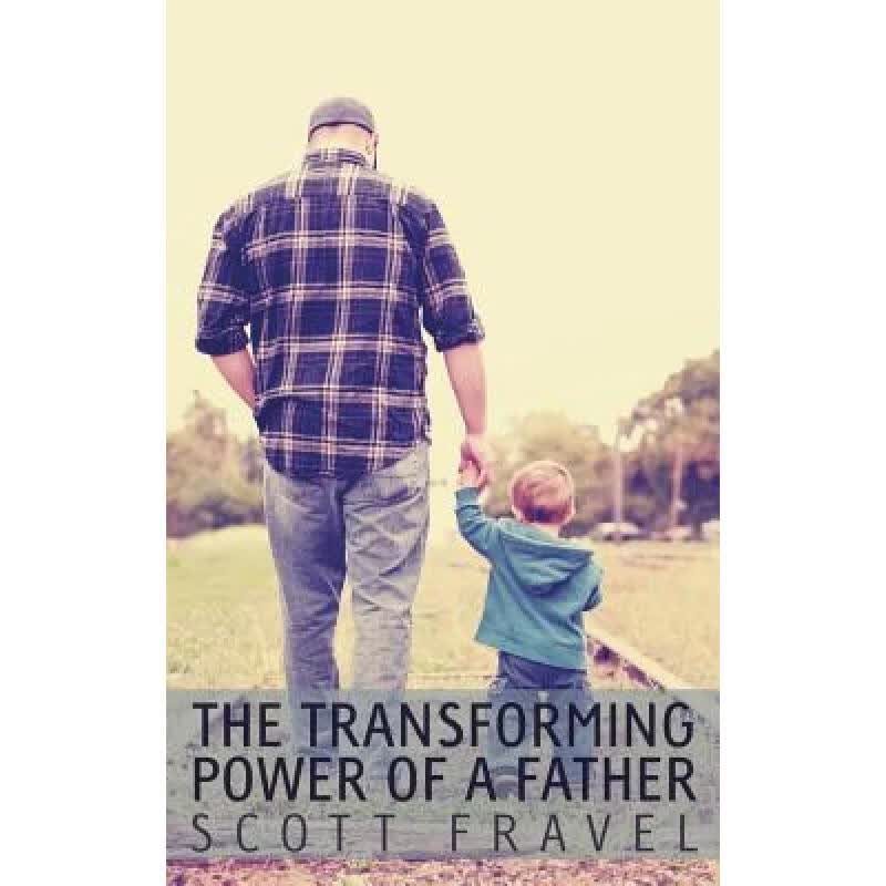 The Transforming Power of a Father
