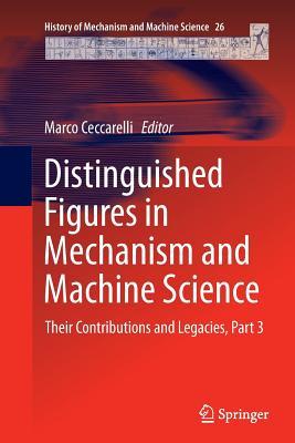 Distinguished Figures in Mechanism and Machine S