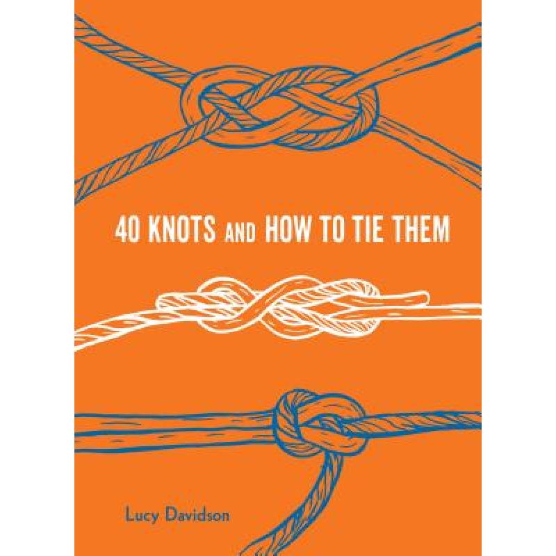 40 Knots and How to Tie Them