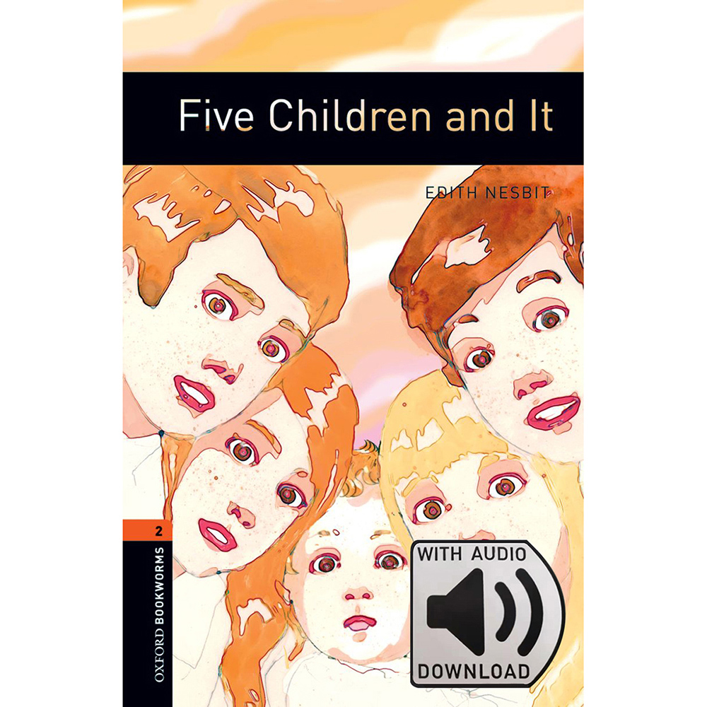 Oxford Bookworms Library: Level 2: Five Children and It MP3 Pack 2级：五个孩子和沙精(英文原版 附MP3音频下载激活码)