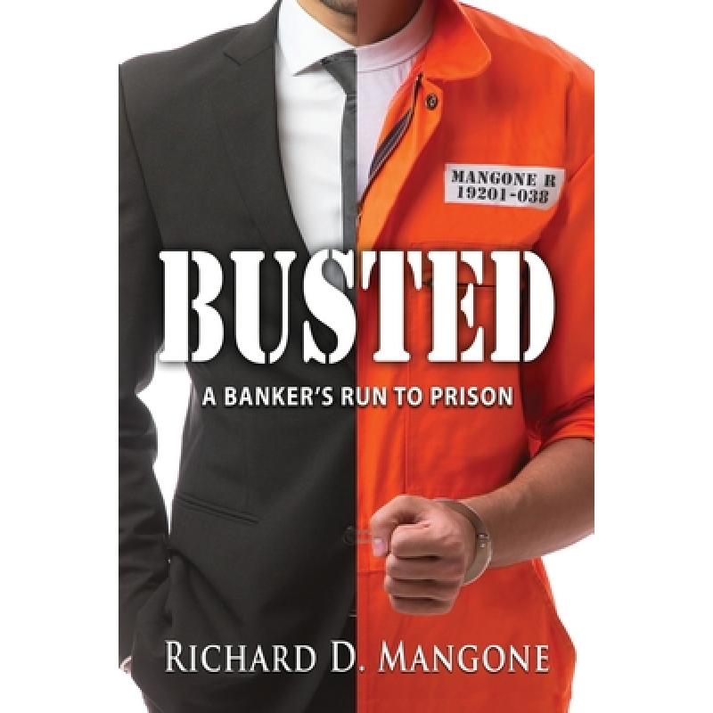 Busted: A Banker's Run to Prison