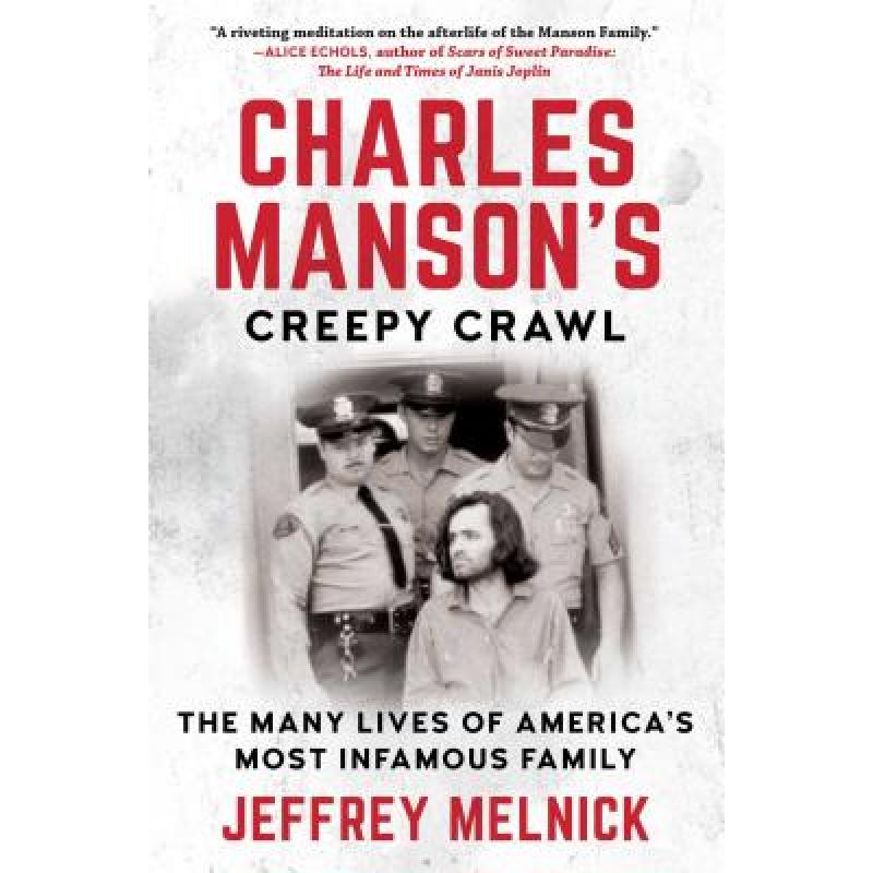 Charles Manson's Creepy Crawl: The Many Live...