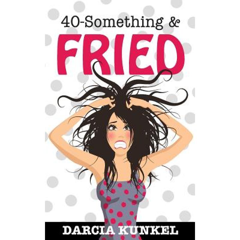 40-Something and Fried