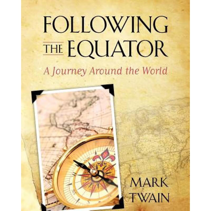 Following the Equator: A Journey Around the ...