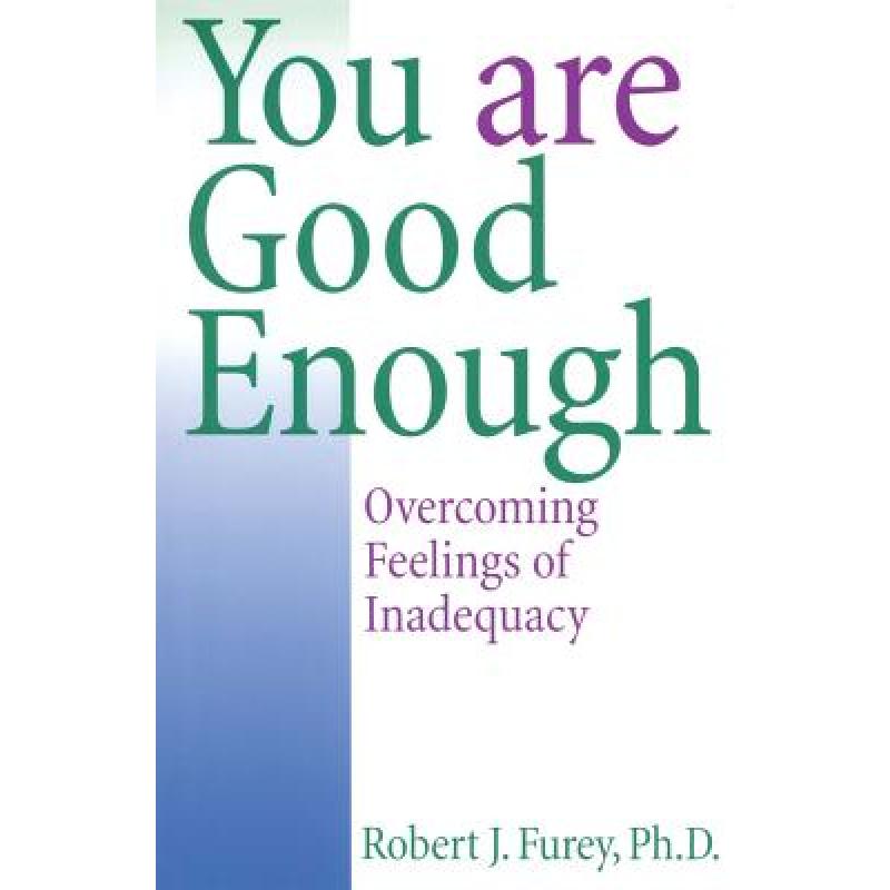 You Are Good Enough: Overcoming Feelings of ...
