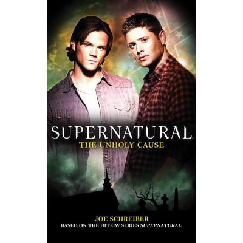 Supernatural - the Unholy Cause: - Supernatu...