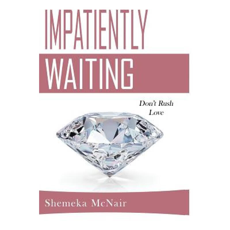Impatiently Waiting: Don't Rush Love