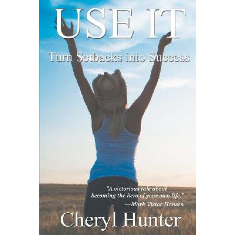 Use It: Turn Setbacks into Success
