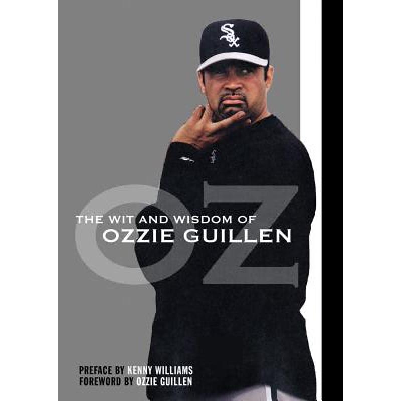 The Wit and Wisdom of Ozzie Guillen
