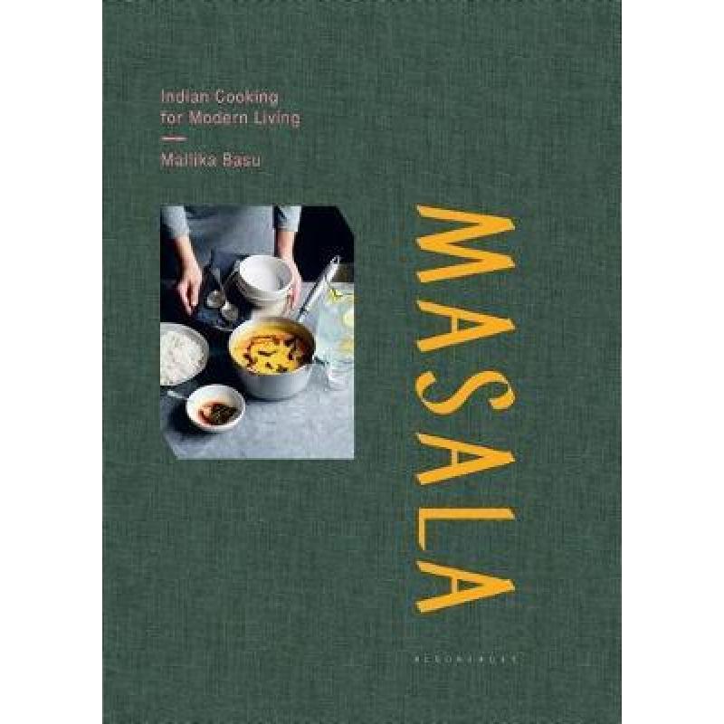 Masala: Real Indian Cooking for Modern Living
