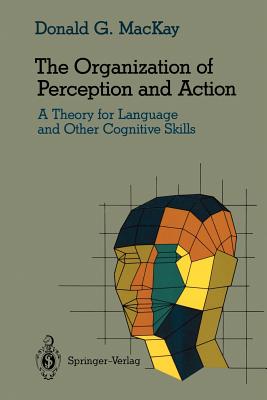 The Organization of Perception and Action