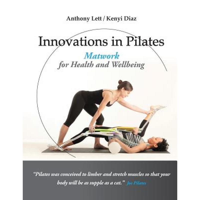 Innovations in Pilates: Matwork for Health a...