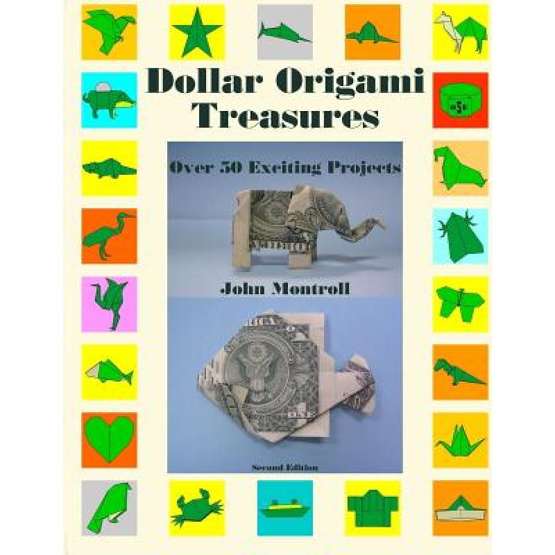 Dollar Origami Treasures: Over 50 Exciting Projects