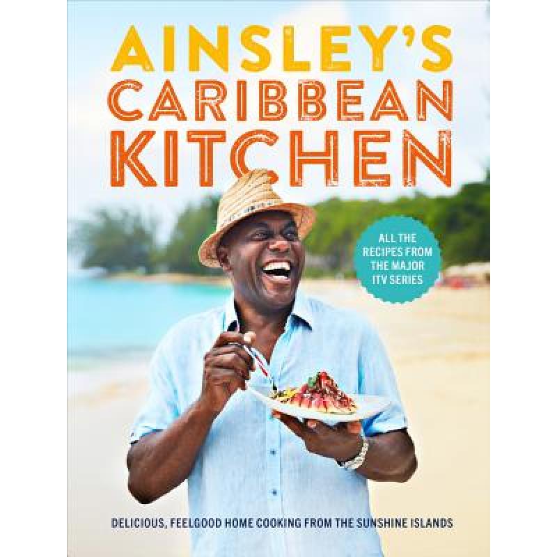 Ainsley's Caribbean Kitchen: Delicious Feelg...