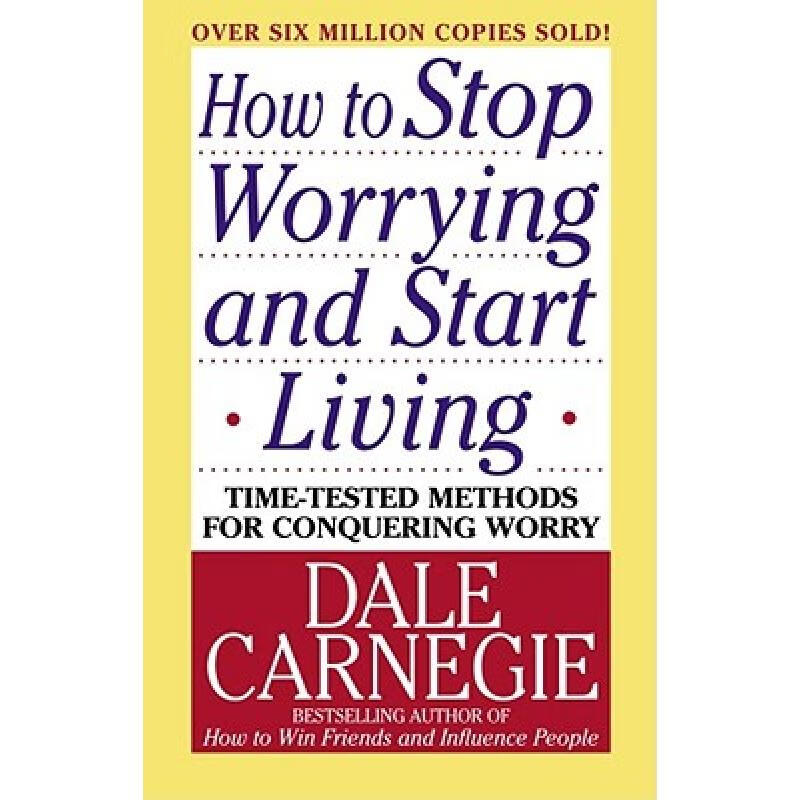 How to Stop Worrying and Start Living