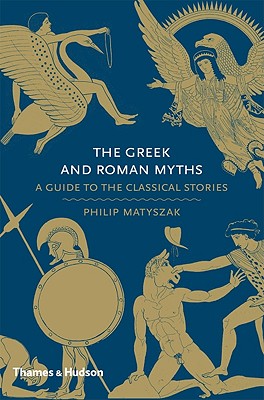 希腊和罗马神话 The Greek and Roman Myths: A Guide to the Classical Stories