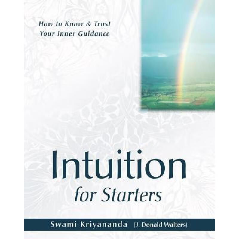 Intuition for Starters: How to Know and Trus...