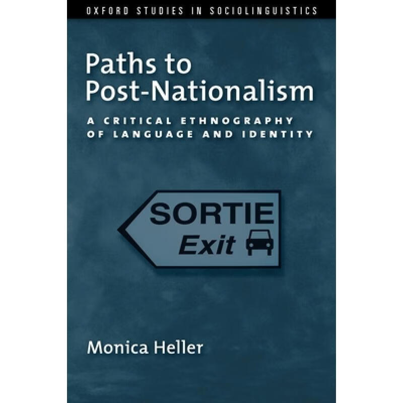 Paths to Post-Nationalism: A Critical Ethnography of Language and Identity