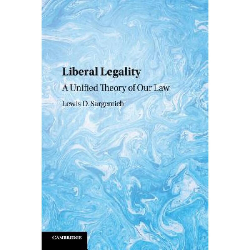 Liberal Legality: A Unified Theory of Our Law