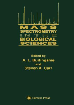 Mass Spectrometry in the Biological Sciences