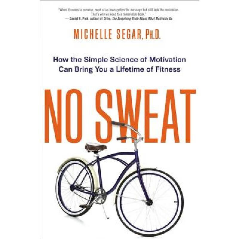 No Sweat: How the Simple Science of Motivati...